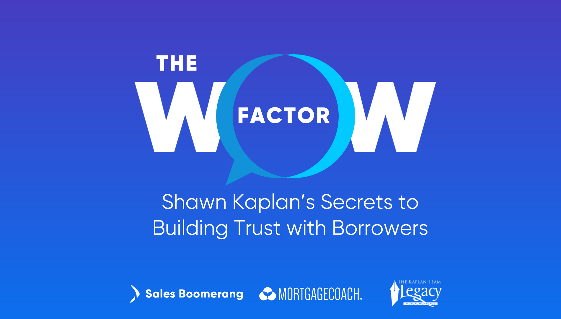 The WOW Factor: Shawn Kaplan’s Secrets to Building Trust with Borrowers